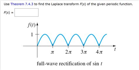 solved use theorem 7 4 3 to find the laplace transform f s