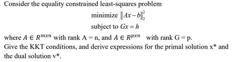 solved consider the equality constrained least squares