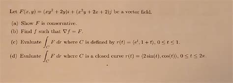 solved let f x y xy2 2y i x2y 2x 2 j be a vector field