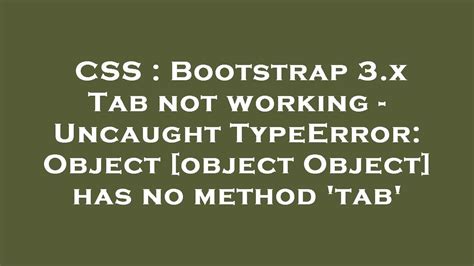 css bootstrap 3 x tab not working uncaught typeerror object [object object] has no method
