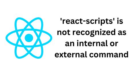 react scripts is not recognized as an internal or external command