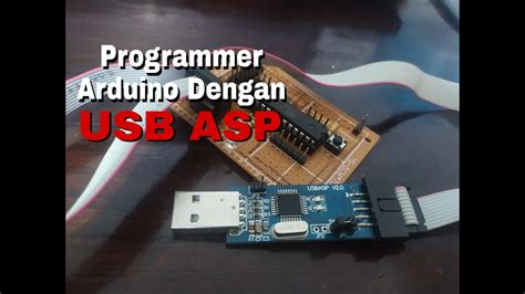 belajar arduino upload bootloader arduino dan program arduino dengan usb asp youtube