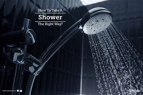 How To Take A Shower The Right Way By Dr Himanshu Singhal Lybrate