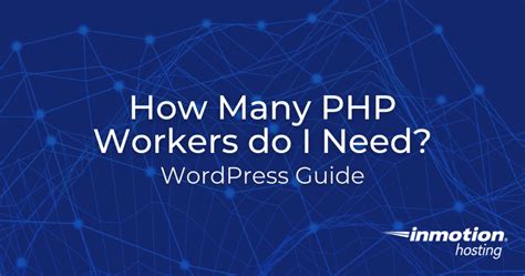 how many php workers do i need for my wordpress website