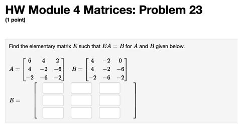 solved hw module 4 matrices problem 23 1 point find the