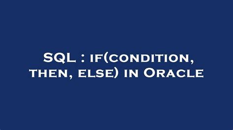 SQL If Condition Then Else In Oracle YouTube