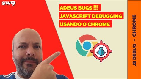 Javascript Debugging Como Fazer Debug De Javascript No Google Chrome