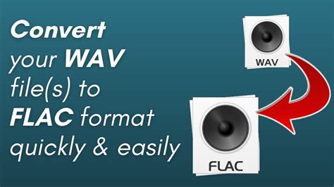 How To Convert Your WAV File S To FLAC Format Quick Easy Free PC