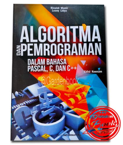 Buku Algoritma Dan Pemrograman Dalam Bahasa Pascal C Dan C Edisi