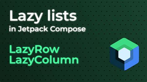 how to create lazy lists in jetpack compose lazycolumn lazyrow youtube