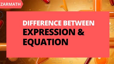 Difference Between Expression And Equation Basic Algebra Zarmath