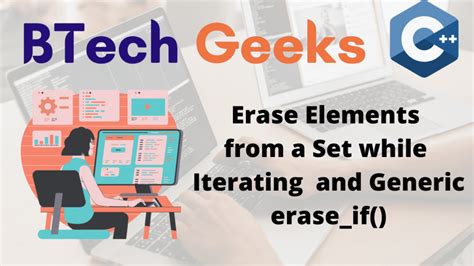 Erase Elements From A Set While Iterating In C And Generic Erase If