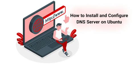 How To Install And Configure DNS Server On Ubuntu RACKSET