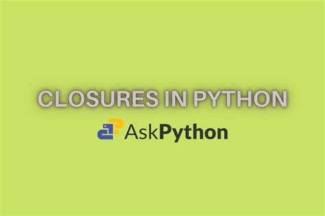 closures in python a practical reference askpython