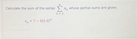[solved] calculate the sum of series an whose partial sums