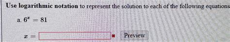 solved use logarithmic notation to represent the solution to