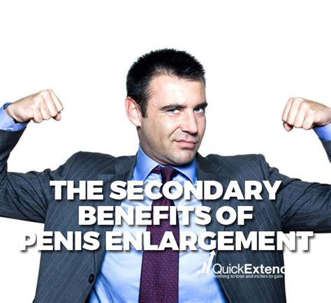 The Secondary Benefits Of Penis Enlargement