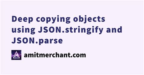 deep copying objects using json striny and json parse amit my xxx hot girl