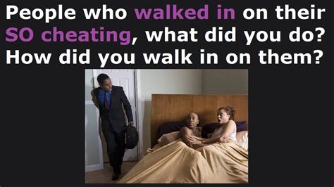 What People Did When They Walked In On Their Partner Cheating Raskreddit Youtube