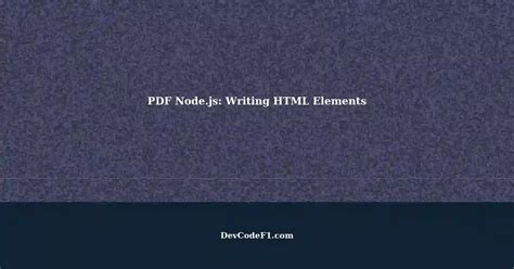 Creating PDFs With Node Js Writing HTML Elements Using PDFNode Js