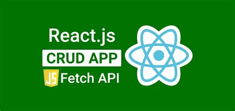 Build A React Js CRUD App With JavaScript Fetch API 2024