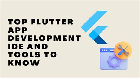 top flutter app development ide and tools to know