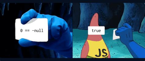silly javascript says true when asked if 0 null here s why dev community