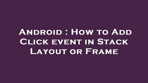 Android How To Add Click Event In Stack Layout Or Frame YouTube