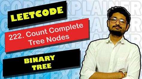 222 count complete tree nodes leetcode binary tree code explainer youtube