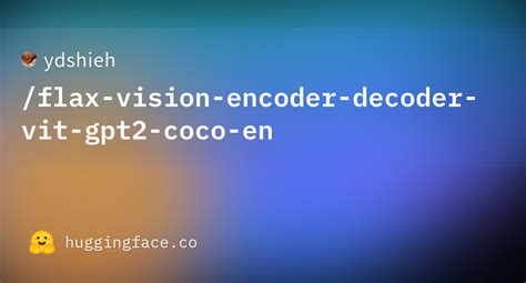 Ydshieh Flax Vision Encoder Decoder Vit Gpt2 Coco En Hugging Face
