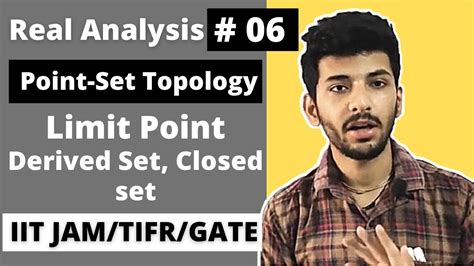 real analysis 06 limit point derived set closed set point set topology in real analysis