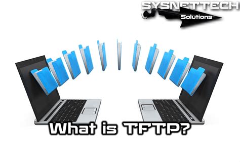 what is tftp protocol sysnettech solutions