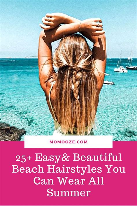 Thinking Of The Perfect Beach Hair Here Are 25 Gorgeous Beach Hairstyles That Look Effortlessly