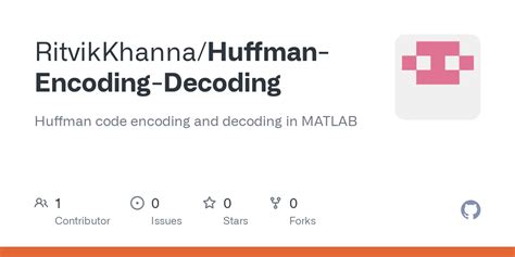 Github Ritvikkhanna Huffman Encoding Decoding Huffman Code Encoding