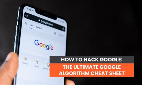 How To Hack Google The Ultimate Google Algorithm Cheat Sheet