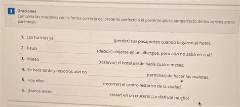 Solved 3 Oraciones Completa Las Oraciones Con La Forma Correcta Del Course Hero