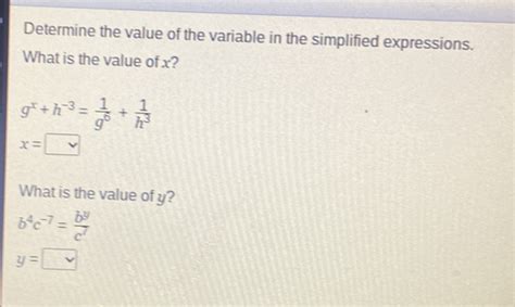 solved determine the value of the variable in the simplified expressions what is the value of