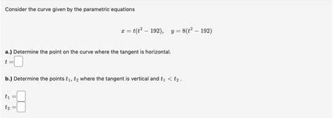 solved consider the curve given by the parametric equations