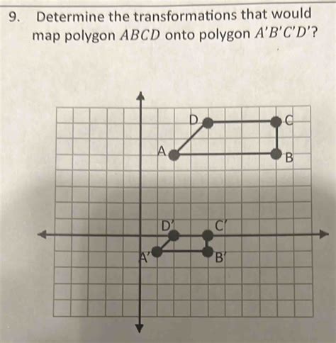 solved determine the transformations that would map polygon abcd onto polygon a b c d [math]