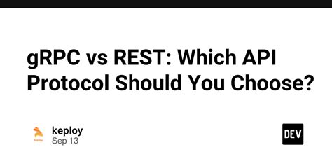GRPC Vs REST Which API Protocol Should You Choose DEV Community