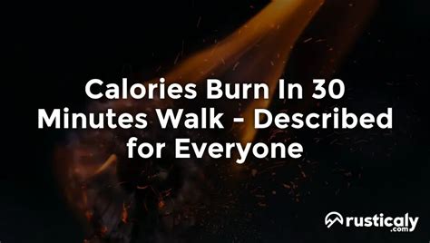 Calories Burn In 30 Minutes Walk Explained For Beginners