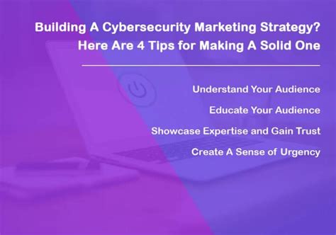 Building A Cybersecurity Marketing Strategy Here Are 4 Tips For Making