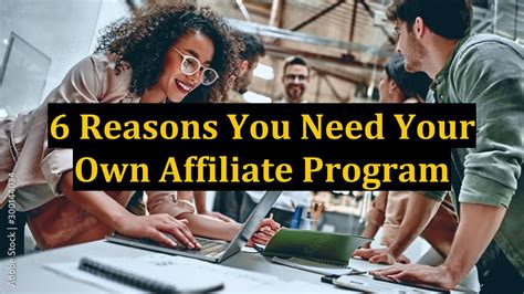 6 Reasons You Need Your Own Affiliate Program YouTube