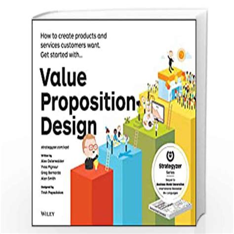 Value Proposition Design How To Create Products And Services Customers