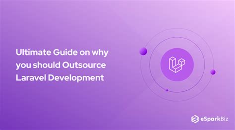 complete guide on how to outsource laravel development