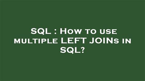 sql how to use multiple left joins in sql youtube