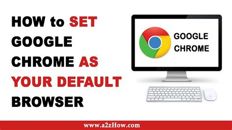 How To Set Google Chrome As Your Default Browser Youtube