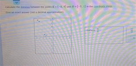 calculate the distance between the points k 8 9 and h 5 1 in the coordinate plane [math]