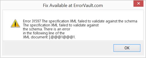 How To Fix Error 31597 The Specification XML Failed To Validate