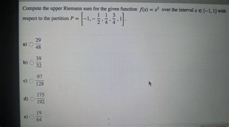 solved compute the upper riemann sum for the given function